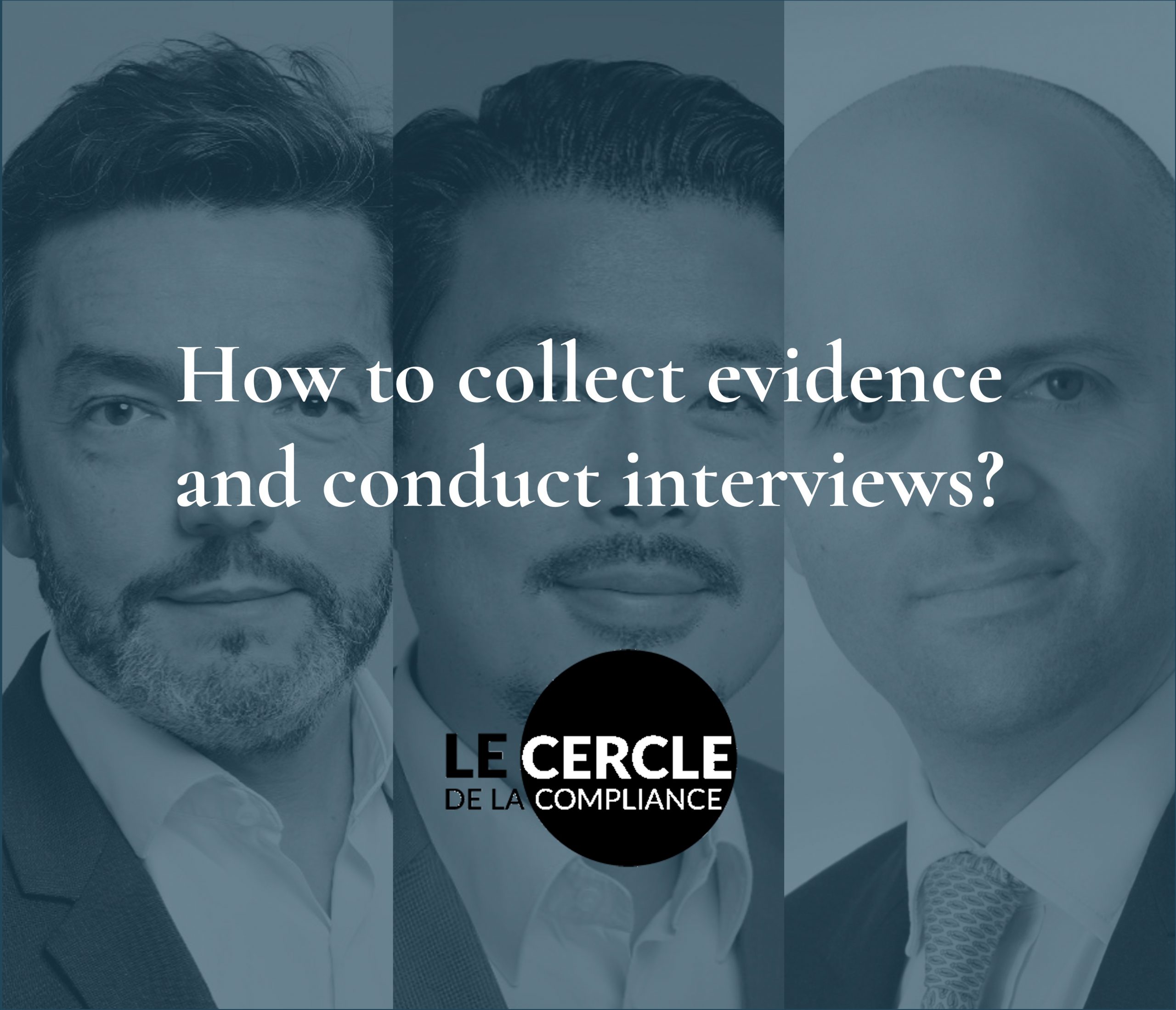 How to collect evidence and conduct interviews?