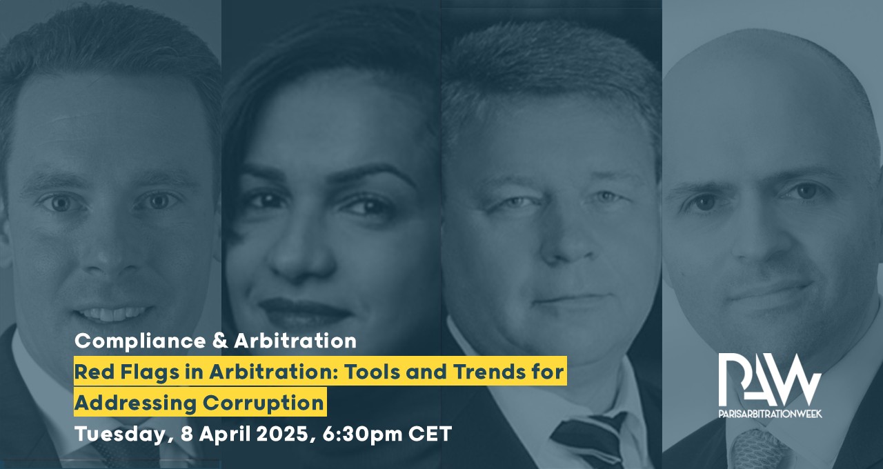 Paris Arbitration Week 2025 - Red Flags in Arbitration: Trends and ...